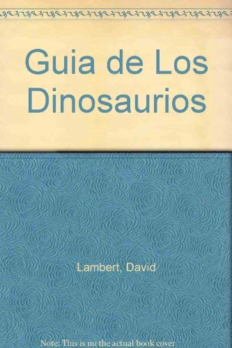 Guia de Los Dinosaurios (Spanish Edition): David Lambert, D.K ...