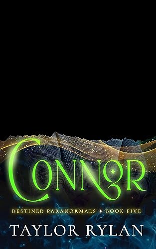 Connor: Destined Paranormals Book Five - Kindle edition by Rylan ...