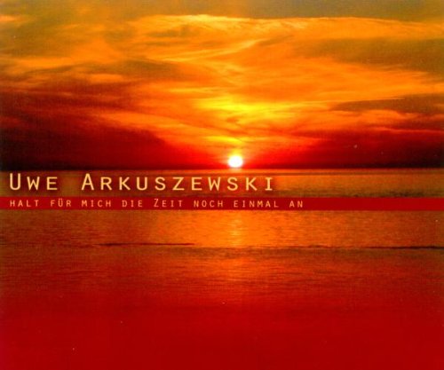 Halt für Mich die Zeit Noch Einmal An - Arkuszewski,Uwe: Amazon.de: Musik