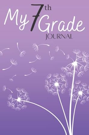 7th Grade Journal: Beautiful, Whimsical, Perfect for your child to keep ...