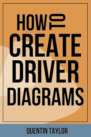 Blueprints for Success: The How-To Guide for Creating Driver Diagrams ...