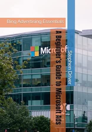 Bing Advertising Essentials: A Beginner's Guide to Microsoft Ads ...