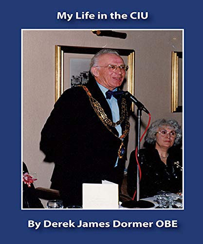 My Life in the CIU: Amazon.co.uk: Dormer, Derek: 9781784565640: Books