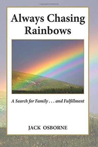 Always Chasing Rainbows: A Search for Family . . . and Fulfillment ...