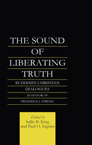 The Sound of Liberating Truth: Buddhist-Christian Dialogues in Honor of ...