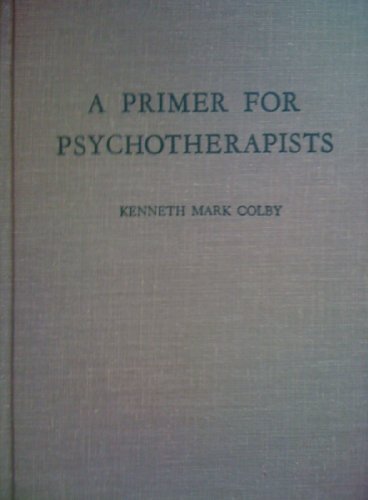 Colby Primer for Psychotherapists: Colby, Kenneth Mark: 9780471069010 ...