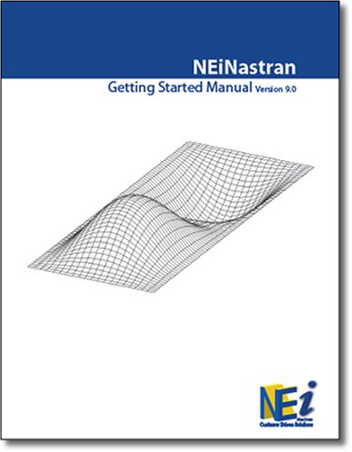 NEi Nastran Getting Started Manual Version 9.1 : Noran - NEi Nastran G ...