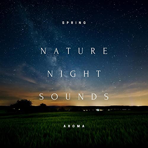 Amazon Music - Spring AromaのNature Night Sounds - Amazon.co.jp