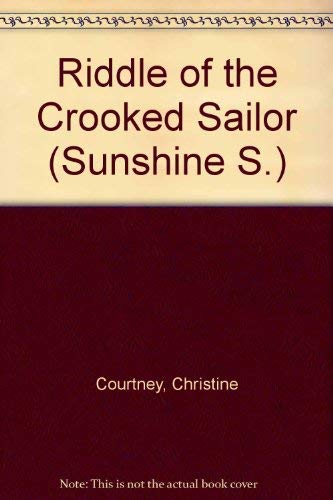 Riddle of the Crooked Sailor (Sunshine): Christine Courtney ...