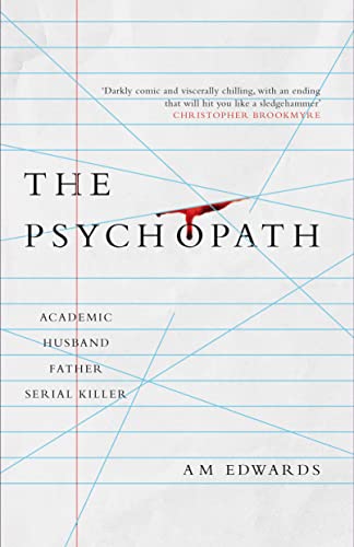The Psychopath: Academic, Husband, Father, Serial Killer eBook ...