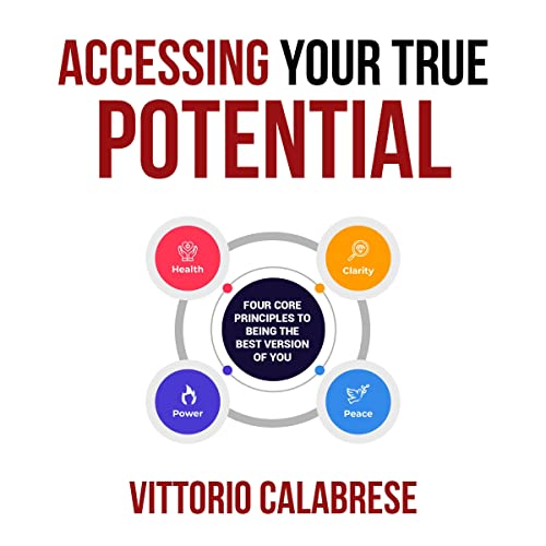 Amazon.com: Accessing Your True Potential: Four Core Principles to ...