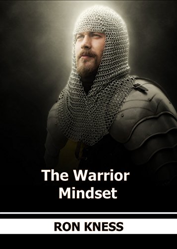 The Warrior Mindset: Think Like A Warrior … accomplish more in life and ...