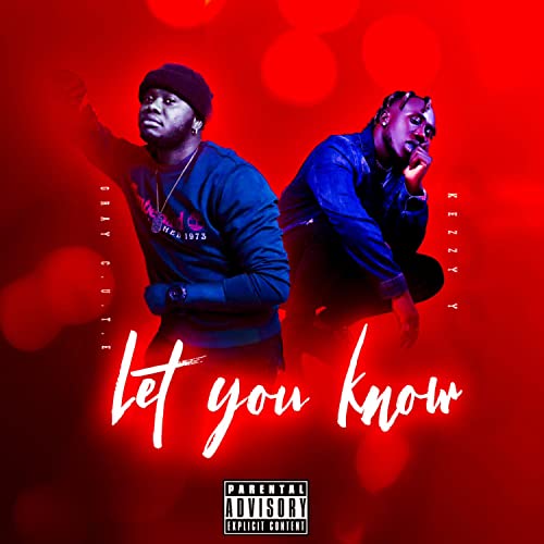 Let you Know by GrayC.U.T.E feat. Kizzy W on Amazon Music Unlimited
