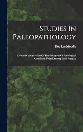 Studies In Paleopathology: General Consideration Of The Evidences Of ...