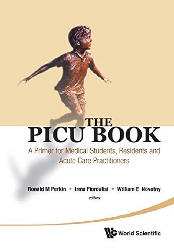 The PICU Book: A Primer for Medical Students, Residents and Acute Care ...