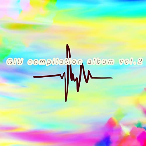 Amazon MusicでVARIOUS ARTISTSのGIU Compilation Album Vol.2を再生する
