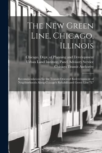 The new Green Line, Chicago, Illinois: Recommendations for the Transit ...