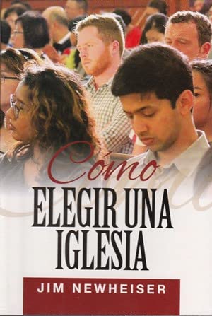 Cómo Elegir una Iglesia (mini-libro): Jim Newheiser: Amazon.com: Books