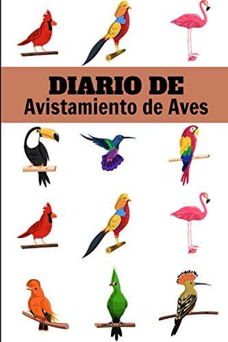 Diario de Avistamiento de Aves: Es un diario con el que va a poder ...