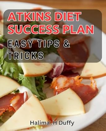 Atkins Diet Success Plan: Easy Tips & Tricks: Achieve Lasting Weight ...