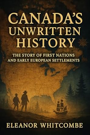 Amazon.com: Canada’s Unwritten History: The Story of First Nations and ...