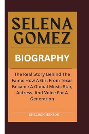 SELENA GOMEZ BIOGRAPHY: The Real Story Behind The Fame: How A Girl From ...