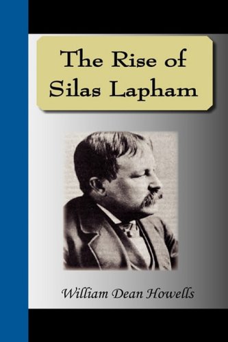 The Rise of Silas Lapham: Howells, William Dean: 9781595475305: Amazon ...