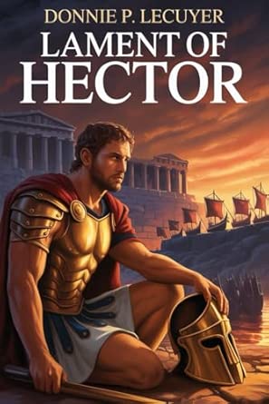 Amazon.com: Lament of Hector: A Greek Myth Retelling for Lovers of The ...