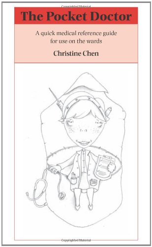 The Pocket Doctor: A Quick Medical Reference Guide for Use on the Wards ...
