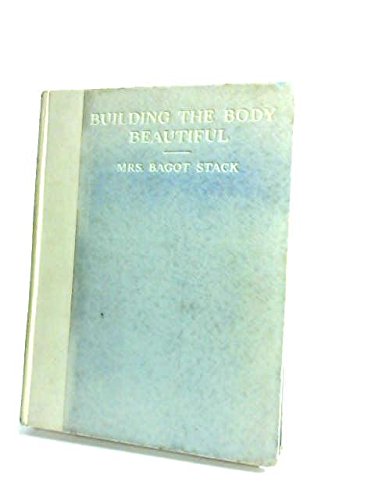 BUILDING THE BODY BEAUTIFUL, THE BAGOT STACK STRETCH-AND-SWING SYSTEM ...