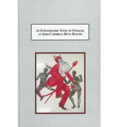 An Ethnographic Study of Papadjab, an Afro-Caribbean Devil Dancer: The ...