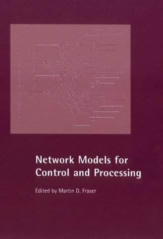 Network Models for Control and Processing by Martin Fraser (2000-01-06 ...