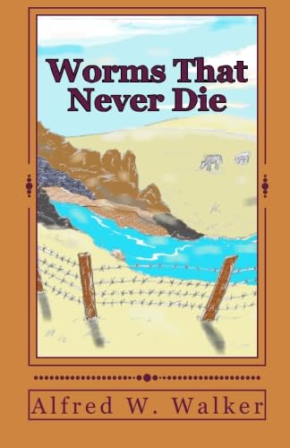 Worms That Never Die: Walker, Alfred W: 9781935079897: Amazon.com: Books