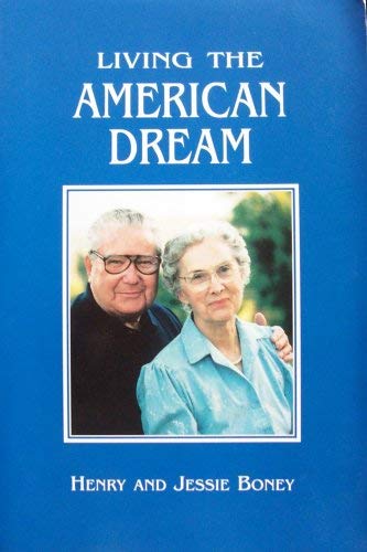 Living the American Dream (The Henry and Jessie Boney Story): Henry ...