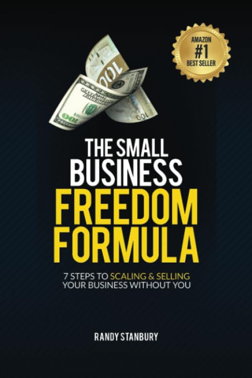 Amazon.com: The Small Business Freedom Formula: 7 Steps to Scaling and ...