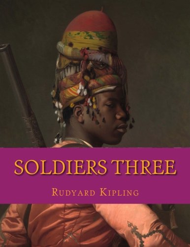 Soldiers Three: Kipling, Rudyard: 9781974628551: Amazon.com: Books
