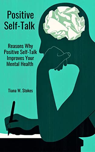 Positive Self-Talk : Reasons Why Positive Self-Talk Improves Your ...