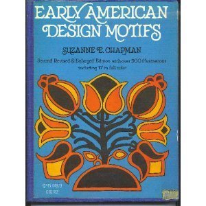 Early American Design Motifs, Second Revised & Enlarged Edition ...