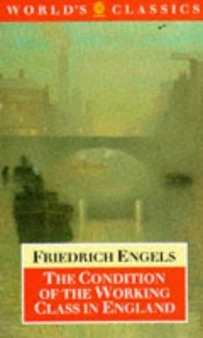 The Condition of the Working Class in England (The ^AWorld's Classics ...