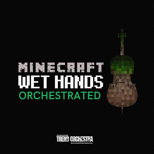 Wet Hands (from "Minecraft") (Orchestrated) von The Marcus Hedges Trend Orchestra auf Amazon ...