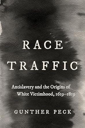 Amazon.co.jp: Race Traffic: Antislavery and the Origins of White ...