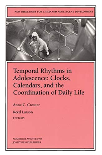 Temporal Rhythms in Adolescence: Clocks, Calendars, and the ...