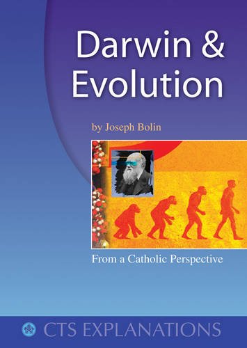 Darwin and Evolution: From a Catholic Perspective (CTS Explanations ...
