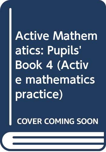 Active Mathematics: Pupil's Book 4 (Active Mathematics Practice ...
