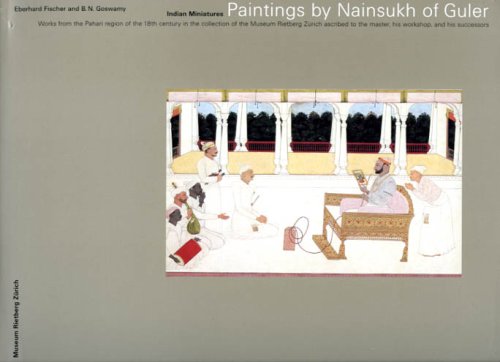 Paintings by Nainsukh of Guler: Works from the Pahari Region of the ...