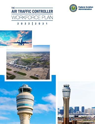 AIR TRAFFIC CONTROLLER WORKFORCE PLAN 2022 | 2031, Boudreaux, Luc ...