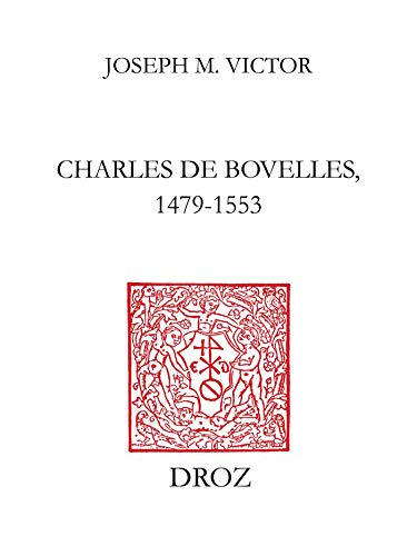 Charles de Bovelles, 1479-1553: An intellectual biography (English ...
