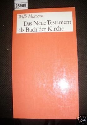 Das Neue Testament als Buch der Kirche [von Willi Marxsen]; : Willi ...