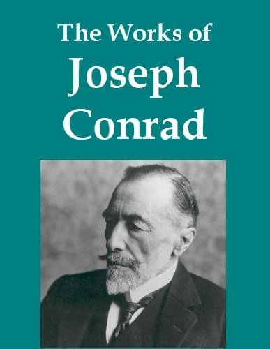 The Works of Joseph Conrad (34 books) - Kindle edition by Joseph Conrad ...