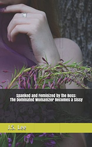 Amazon.com: Spanked and Feminized by the Boss: The Dominated Womanizer ...